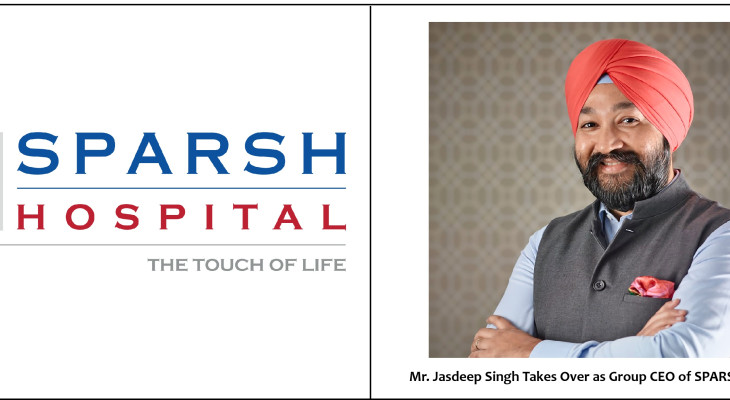 Jasdeep Singh Appointed Group CEO Of SPARSH Hospitals - BW Healthcare World