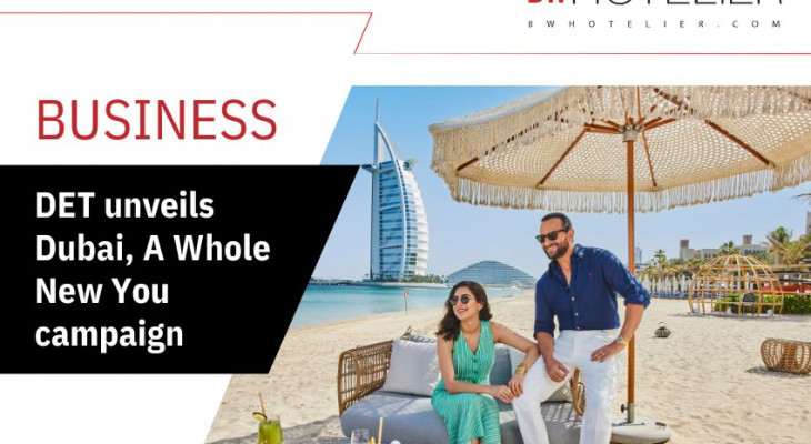 DET unveils Dubai, A Whole New You campaign - BW Hotelier