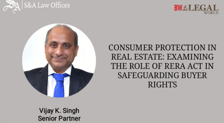 Consumer Protection In Real Estate: Examining The Role Of RERA In ...