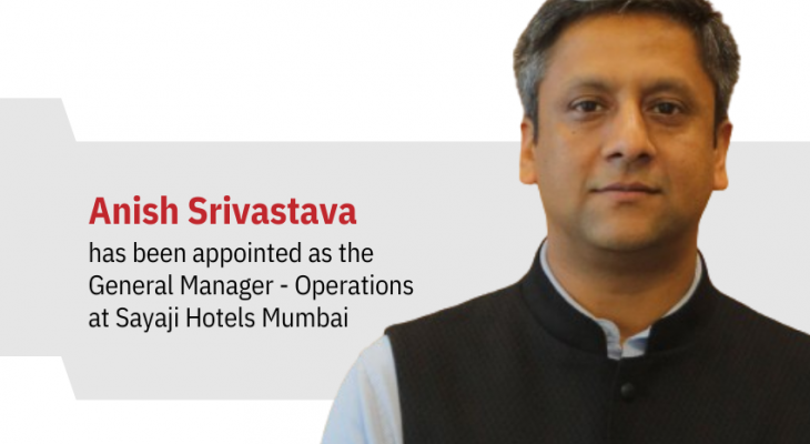 Anish Srivastava appointed General Manager - Operations at Sayaji ...