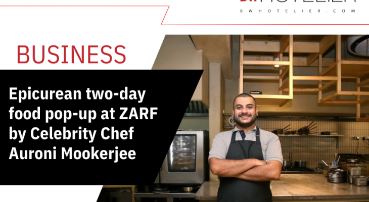 Food pop-up by Celebrity Chef Auroni Mookerjee at ZARF - BW Hotelier