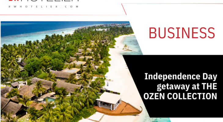 Independence Day getaway at THE OZEN COLLECTION - BW Hotelier