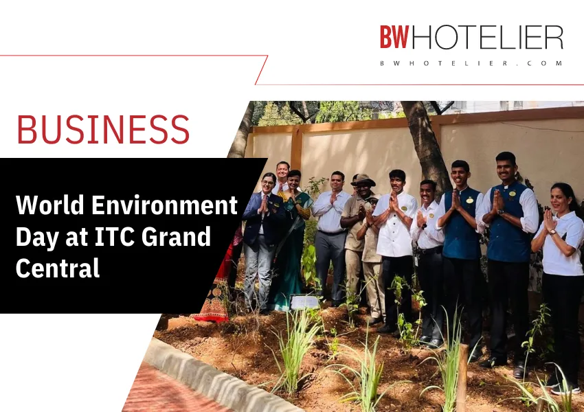 ITC Grand Central celebrates World Environment Day - BW Hotelier