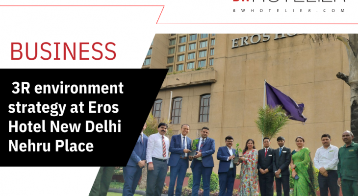 Eros Hotel reaffirms its 3R environment strategy on World Environment ...