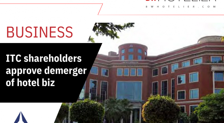 ITC shareholders approve hotel business demerger with 99.6 per cent ...