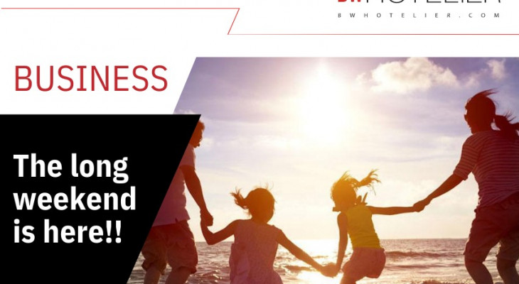 The long weekend is here!! - BW Hotelier