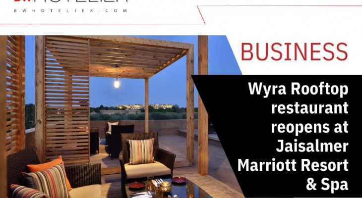 Wyra Rooftop restaurant reopens at Jaisalmer Marriott Resort & Spa - BW ...