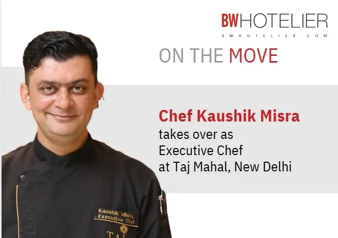 Chef Kaushik Misra takes over as Executive Chef at Taj Mahal, New Delhi ...