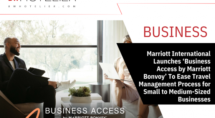 Marriott International launches "Business Access by Marriott Bonvoy ...
